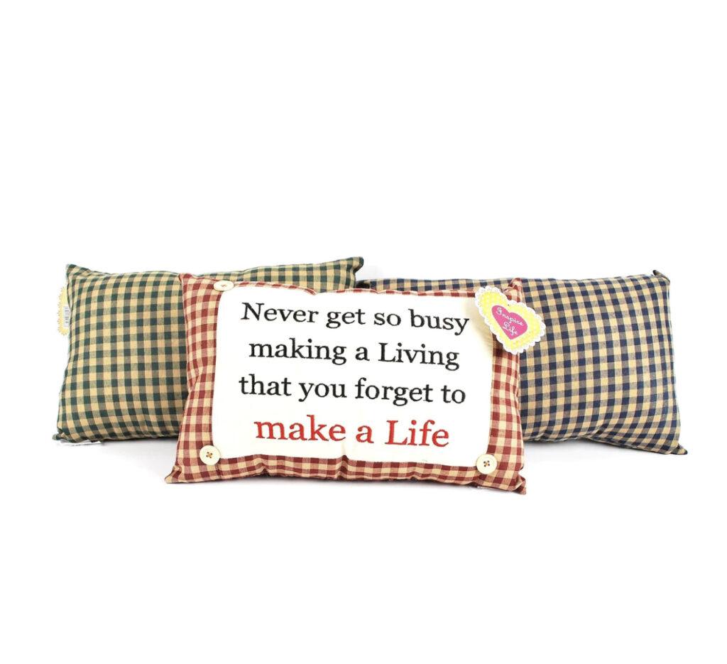 Never Get So Busy Cushion