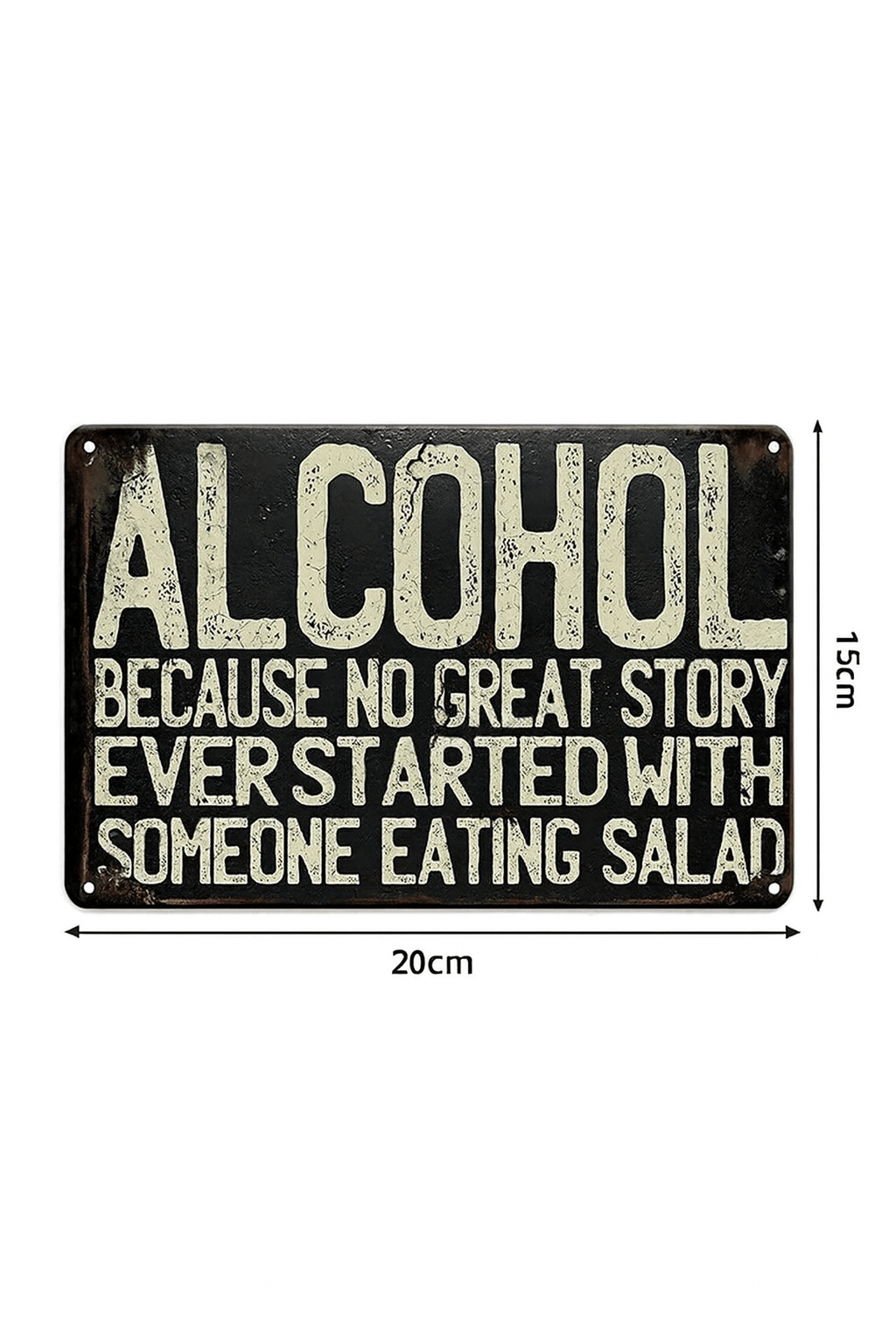 Alcohol Sign – “No Great Story Ever Started With Someone Eating Salad”