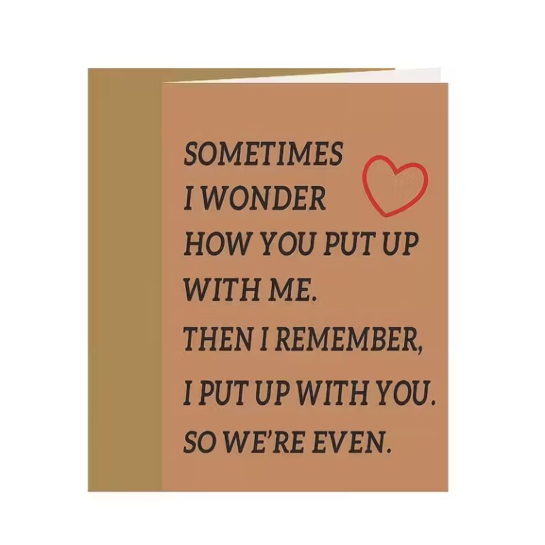 Funny Appreciation Card – Sometimes I Wonder How You Put Up With Me